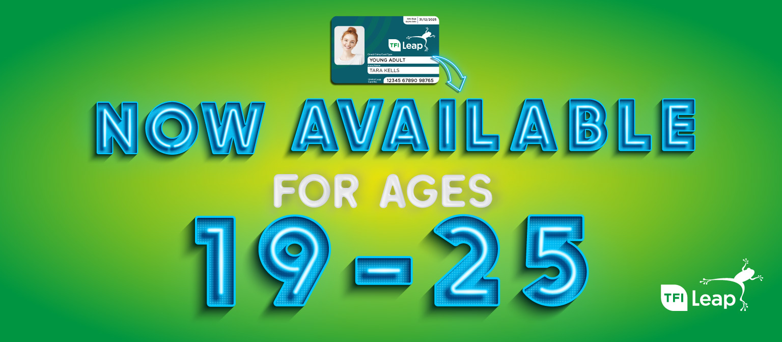 TFI Young Adult Leap Card - Age Increase - Transport for Ireland