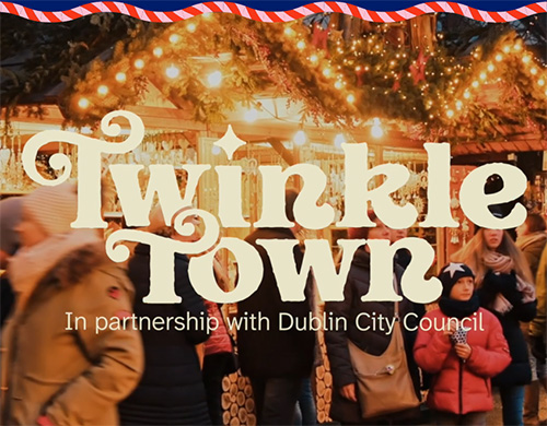 Twinkletown – Smithfield Square, Dublin Nov 28 2025 -Jan 4th 2026 ...